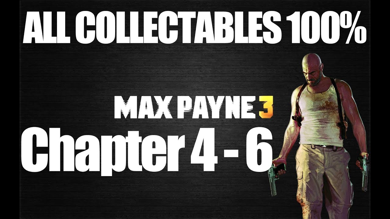 max-payne-3-chapters-4-5-6-golden-guns-clues-collectibles