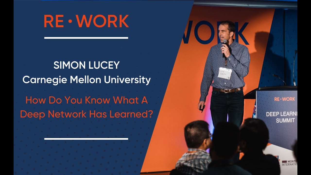 How Do You Know What A Deep Network Has Learned? - Simon Lucey of Carnegie Mellon University ...