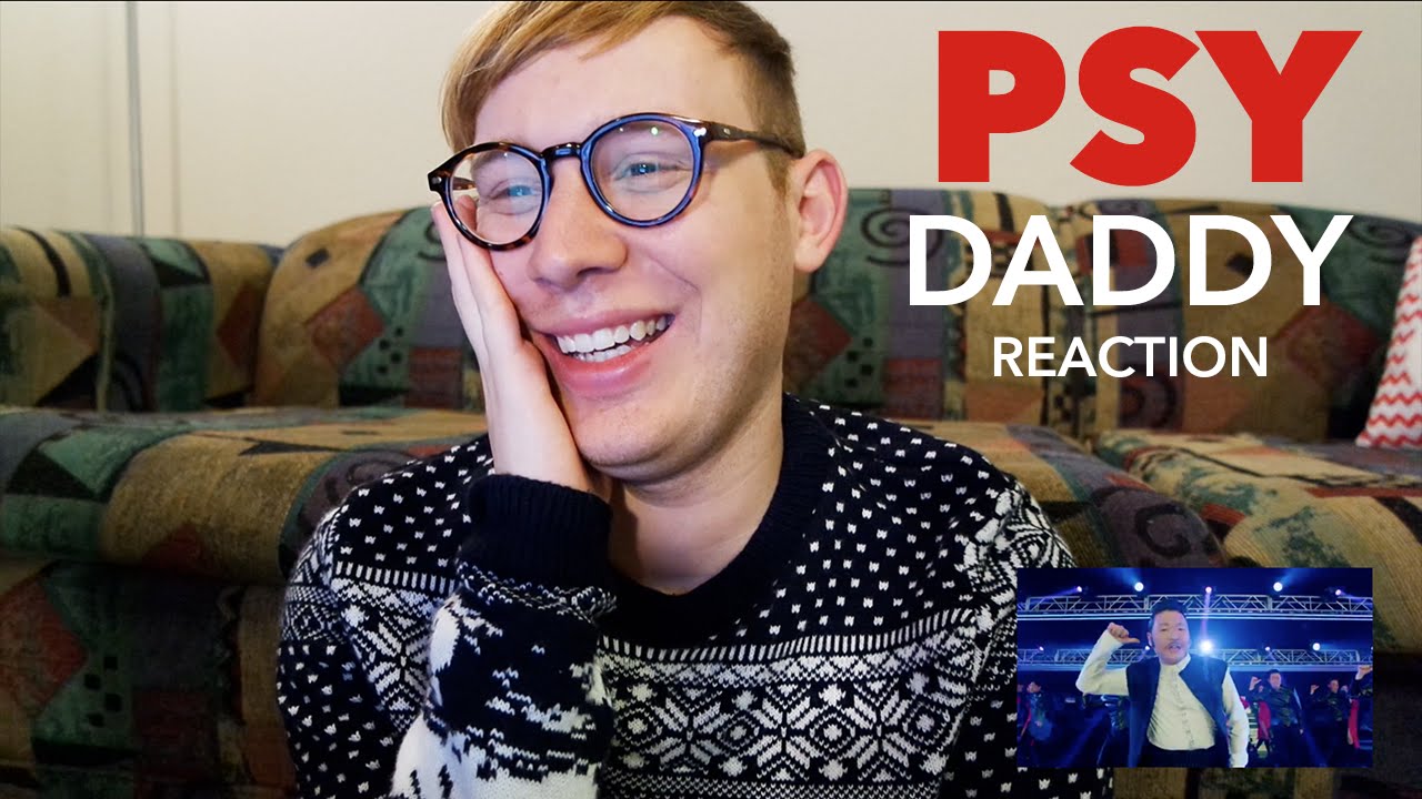 PSY DADDY MV REACTION - YouTube