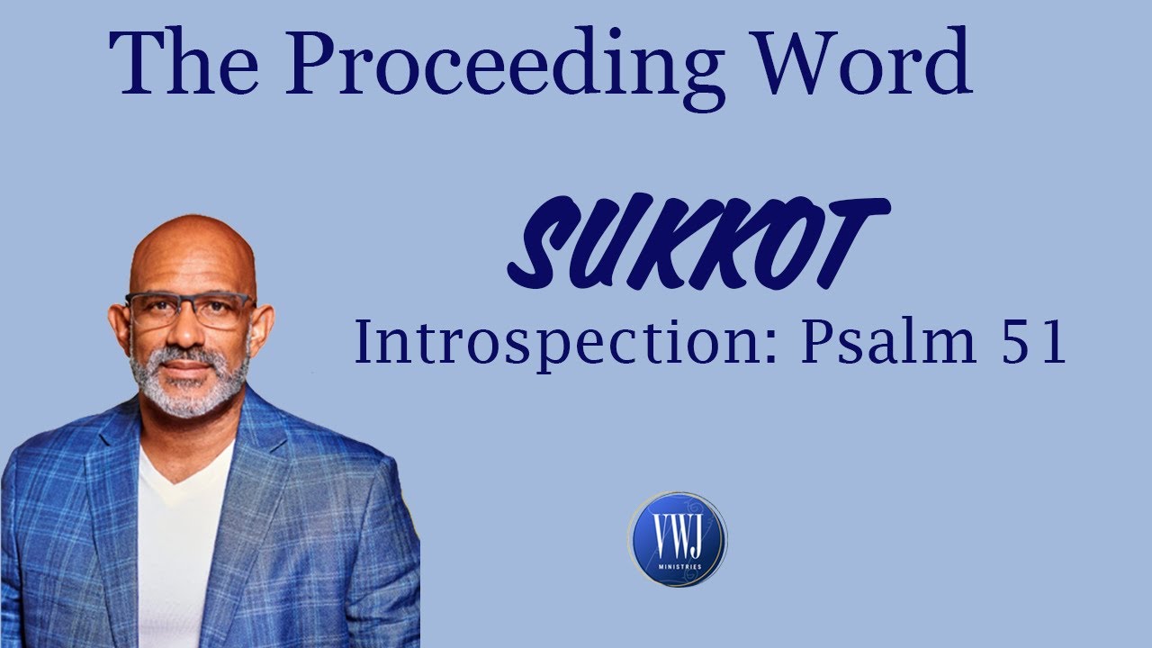 Proceeding Word: SUKKOT Introspection - Psalm 51 - YouTube