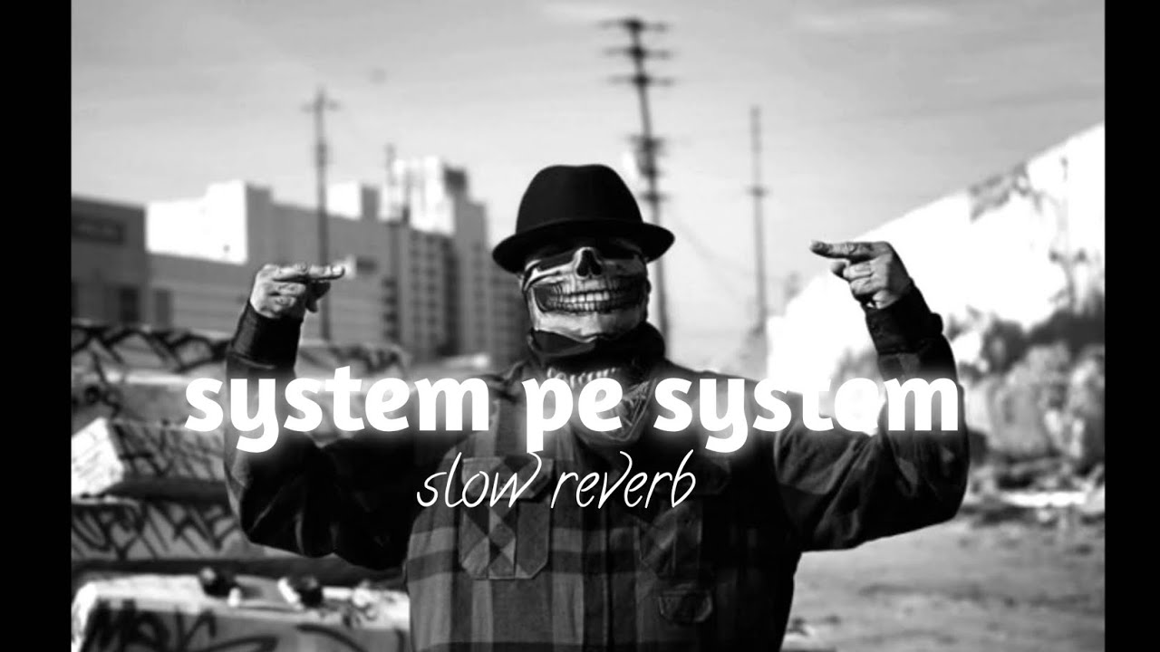 system pa system slow reverb song 😈💥|| #gangster - YouTube