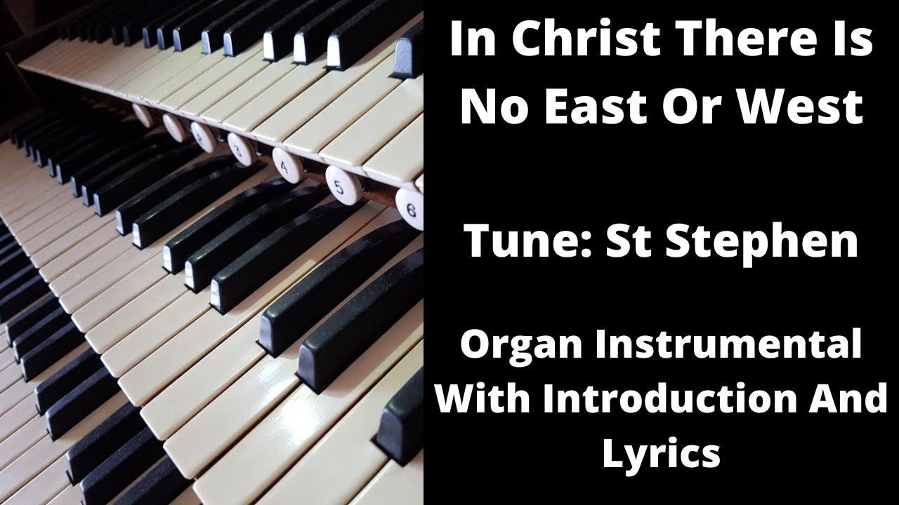 In Christ There Is No East Or West (St Stephen) - Organ Instrumental ...
