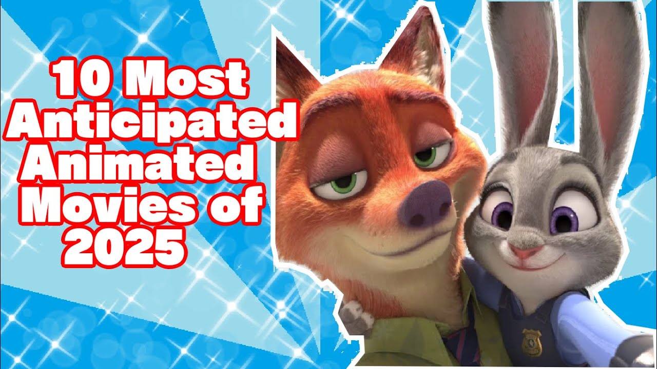 Top 10 Anticipated Animated Movies of 2025 - YouTube