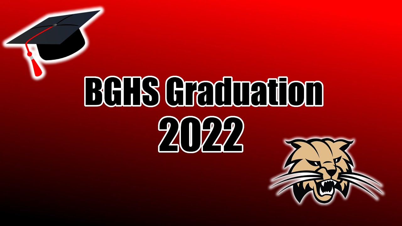 BGHS Class of 2022 Graduation - YouTube