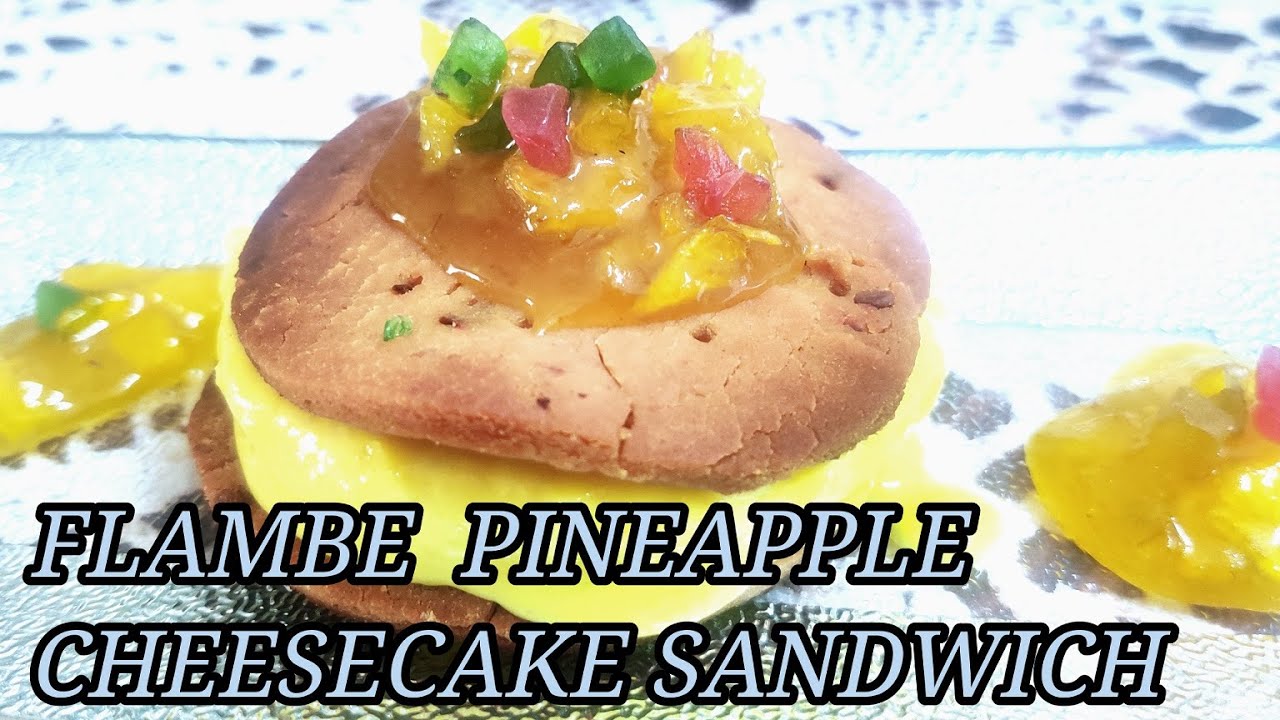 Pineapple Cheese Cake|Pineapple Flambe|Cheesecake sandwich|Ricecrackers ...