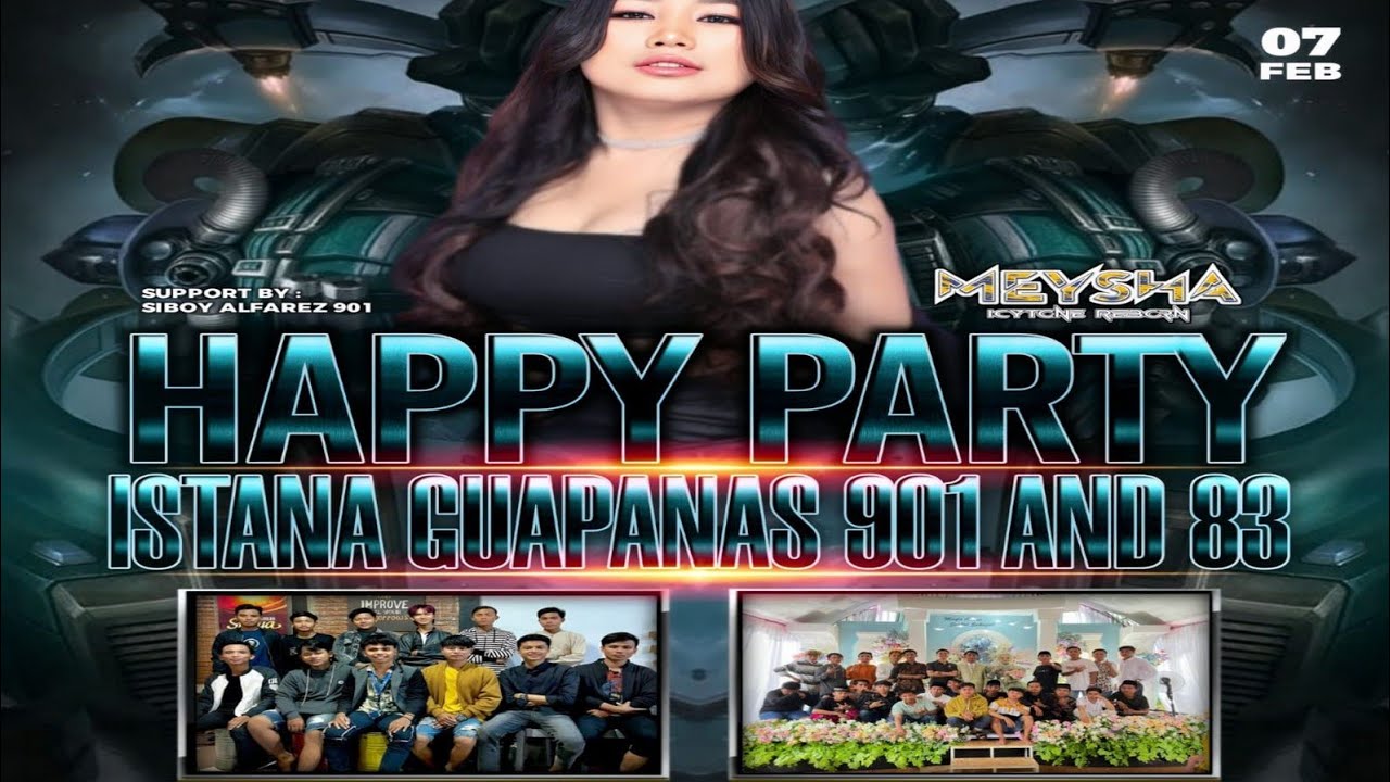 HAPPY PARTY ISTANA GUAPANAS 901 AND 83 BY DJ MEYSHA - YouTube