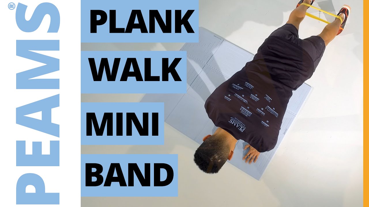 Plank Walk with Mini Band Around Lower Legs Pt. 1 DEMO on the PEAMS ...