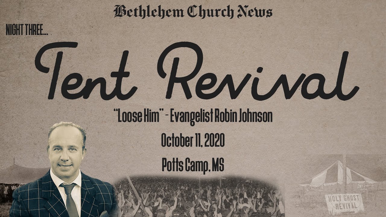 "Loose Him" - Evangelist Robin Johnson (Tent Revival) [October 11, 2020 ...