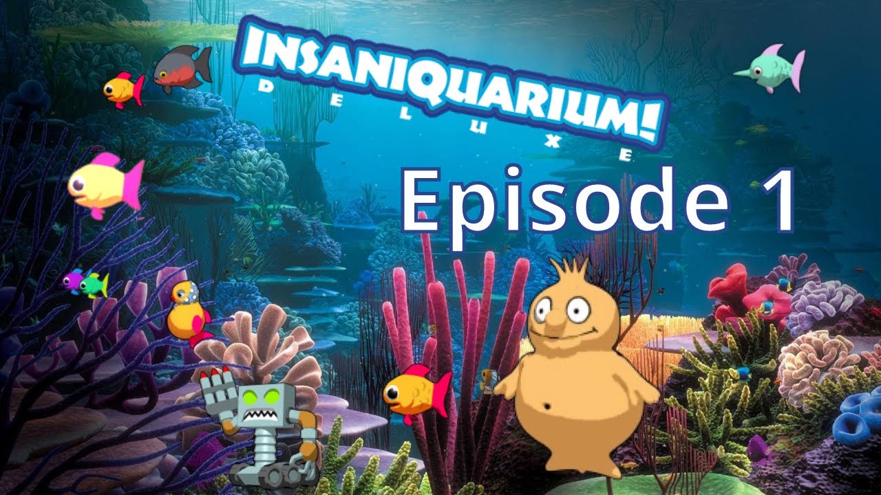 My New Fish Tank! - Insaniquarium Deluxe - Episode 1 - YouTube
