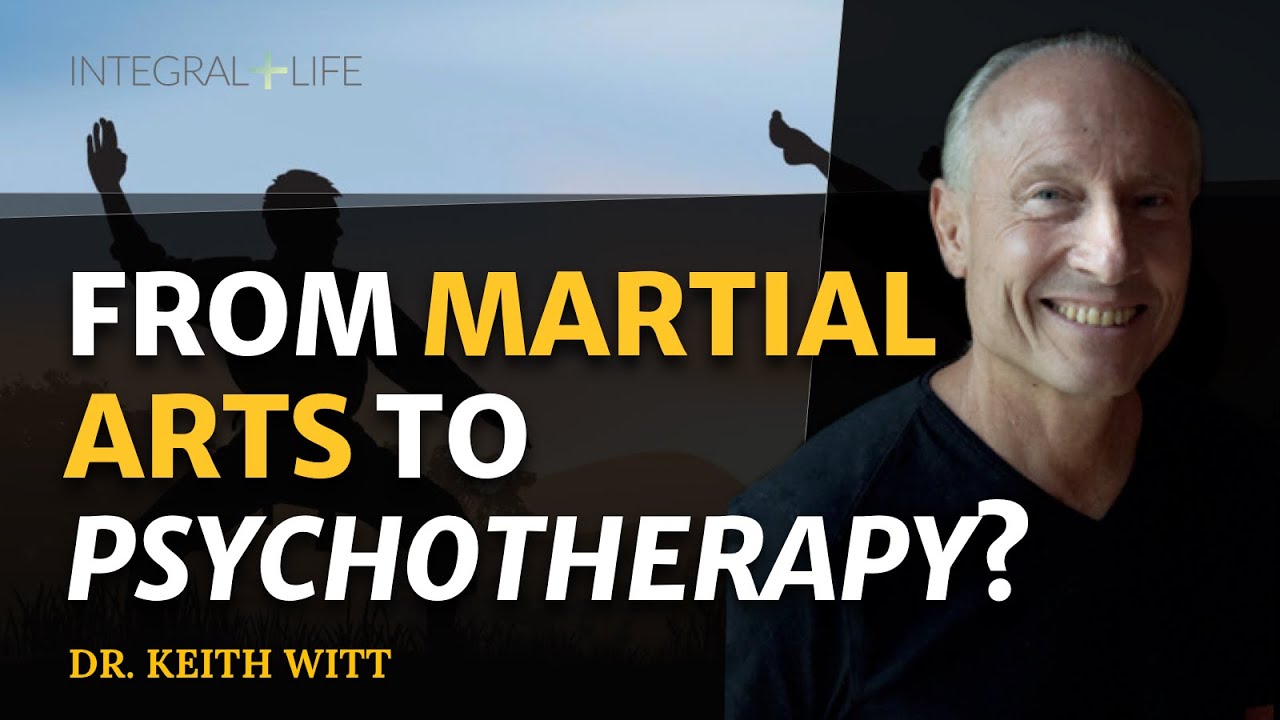 Martial Arts and Psychotherapy | Dr. Keith Witt & Corey W. deVos - YouTube