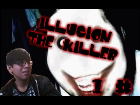 Illucion the killer :u - YouTube