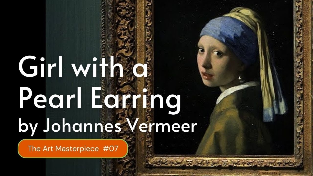The Art masterpiece 7 :《Girl with a Pearl Earring》by Johannes Vermeer ...
