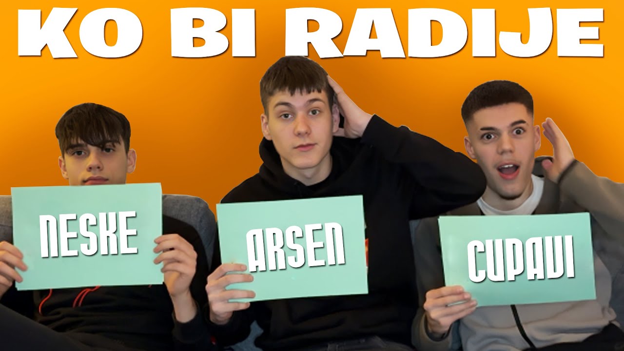 KO BI RADIJE SA CUPAVIM I ARSENOM - YouTube