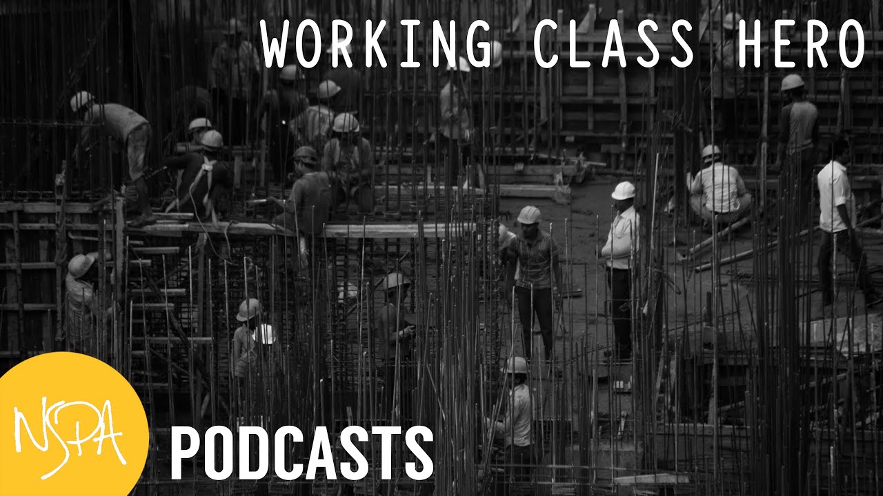 NSPA Podcasts | Working Class Hero - YouTube