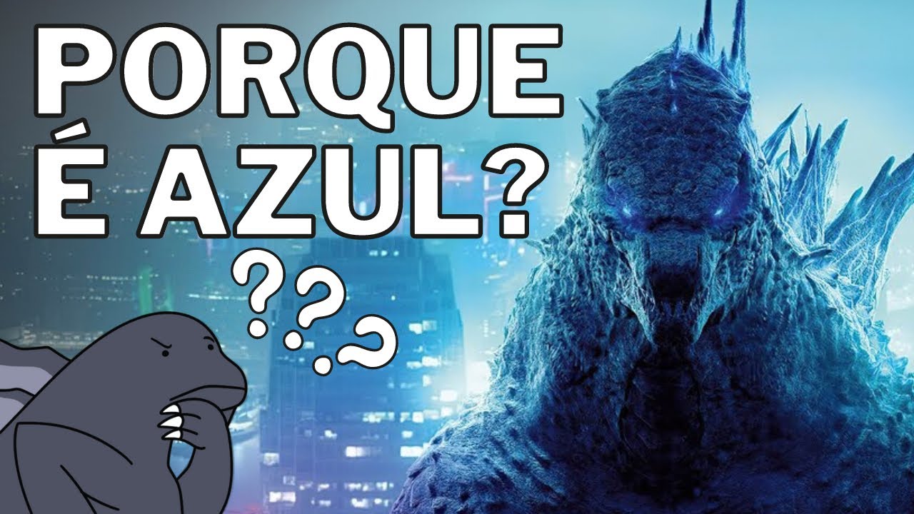 Godzilla | Porque é Azul? História da Cor e da Radiação. - YouTube