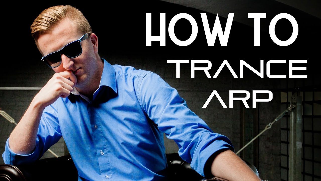 HOW TO: Trance ARP (session with random commentary) - YouTube