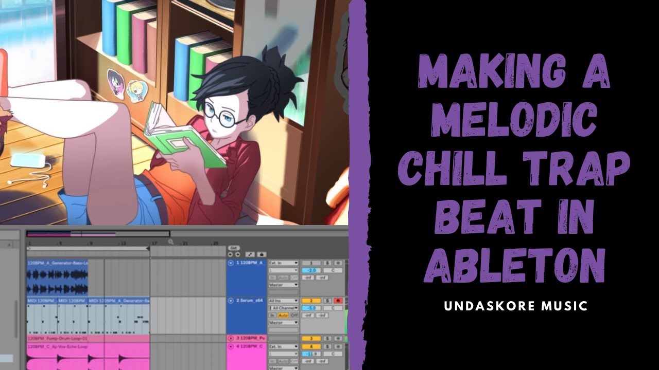 How To Make Chill Trap Beats in Ableton | Melodic Trap Tutorial - YouTube
