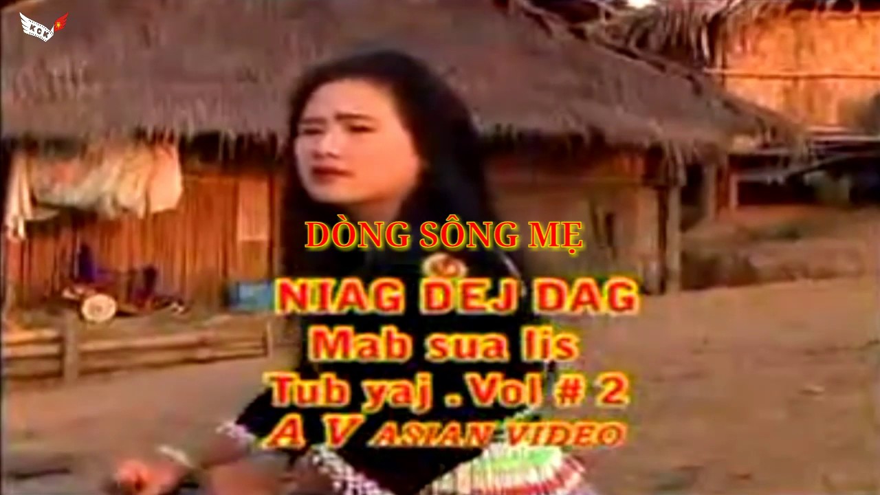 [Hmong Vietsub] Niag Dej Dag - Dòng Sông Mẹ (Yi Duo Hua) - Tub Yaj and Mab Suab Lis - YouTube