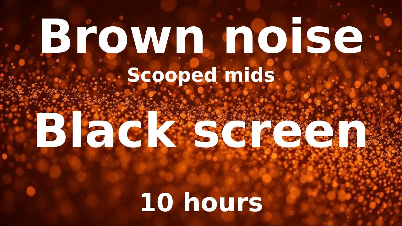 Brown Noise Black Screen | Scooped Mids | 10 Hours - YouTube