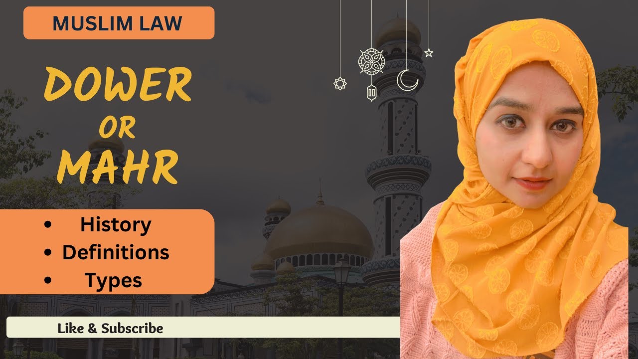 Mahr (Dower) In Muslim Law | Definitions | Types of Dower Part - 1 ...