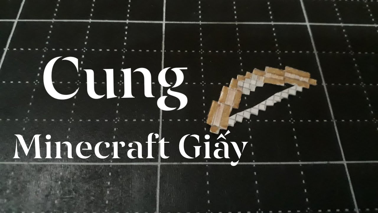 Minecraft Giấy | Hướng Dẫn Làm Cây Cung Trong Minecraft Bằng Giấy - YouTube