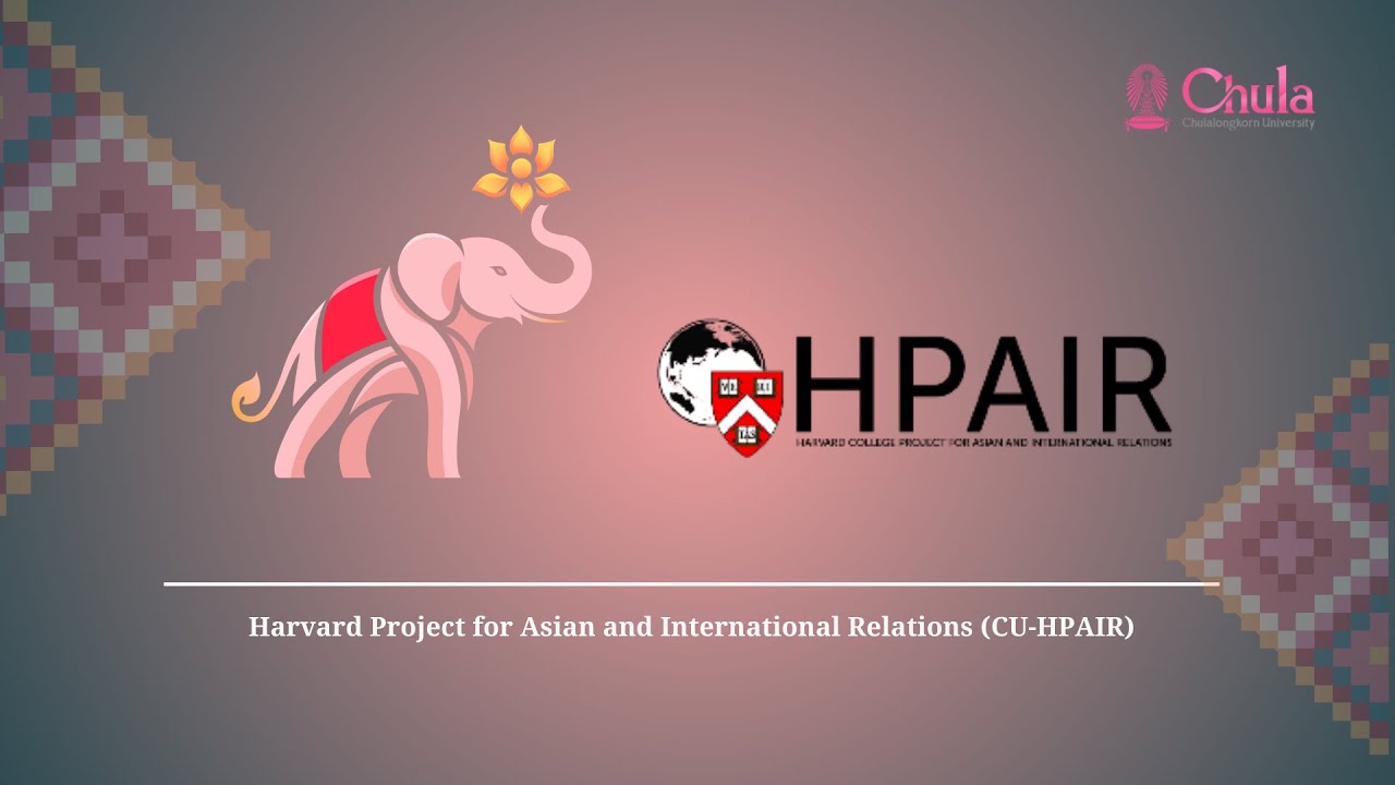 Chula - Harvard Project for Asian and International Relations (CU-HPAIR ...