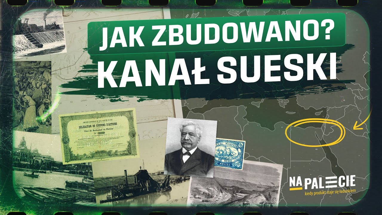 Kanał Sueski: Jak Wykopano Najważniejszy Szlak Wodny na Świecie?” - YouTube