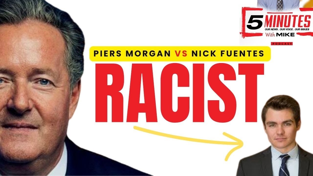 Piers Morgan vs Nick Fuentes - YouTube