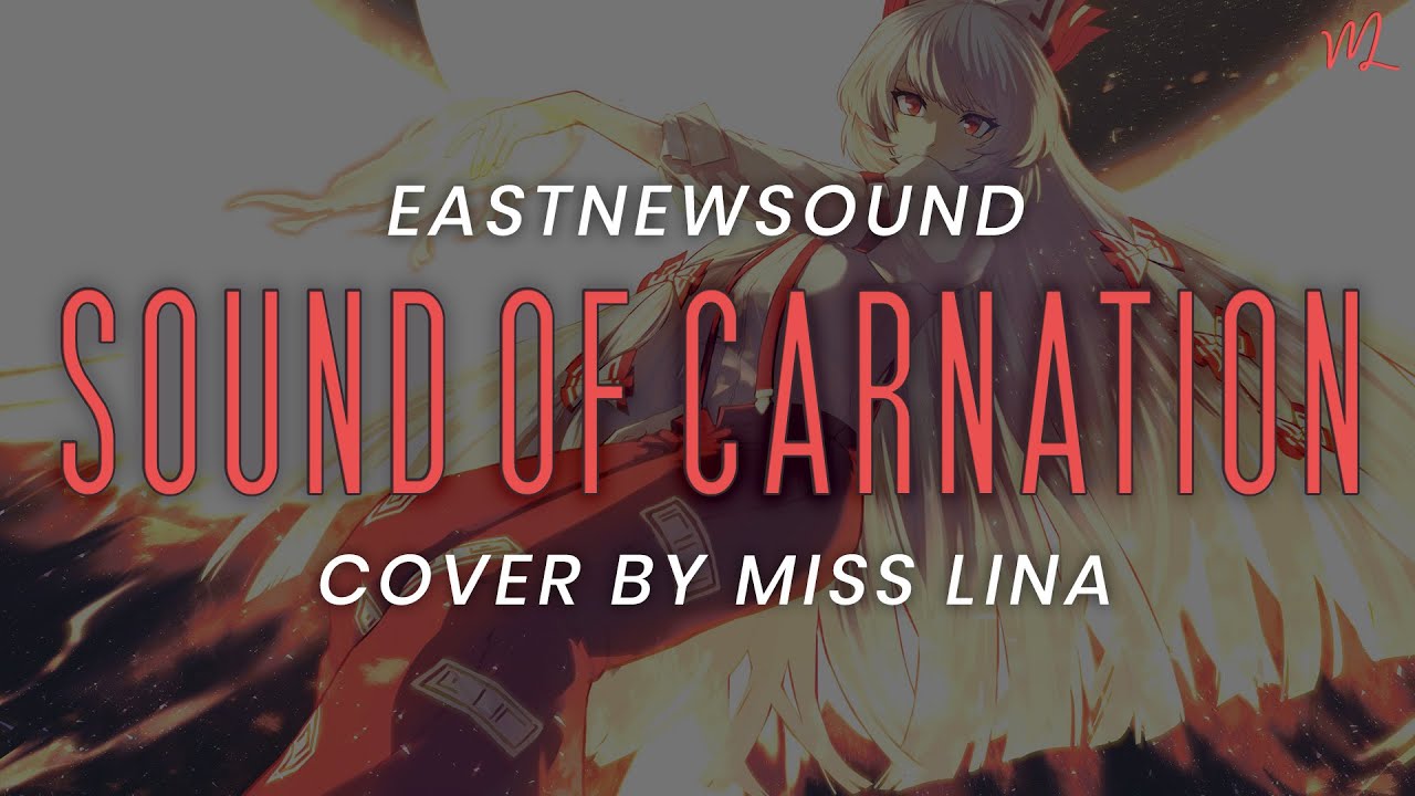 EastNewSound - Sound of Carnation (東方)【Miss Lina】日本語 - YouTube