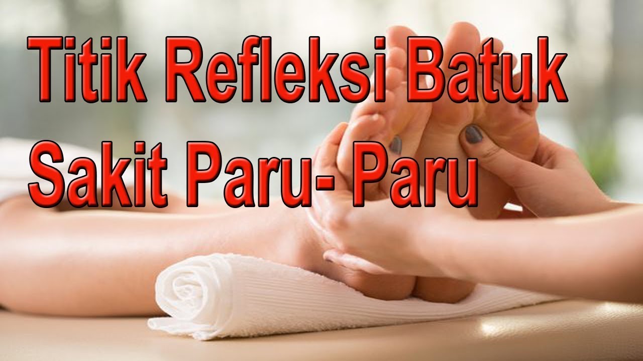 11 Points Area Titik Refleksi Batuk Darah Sakit Paru Paru - YouTube