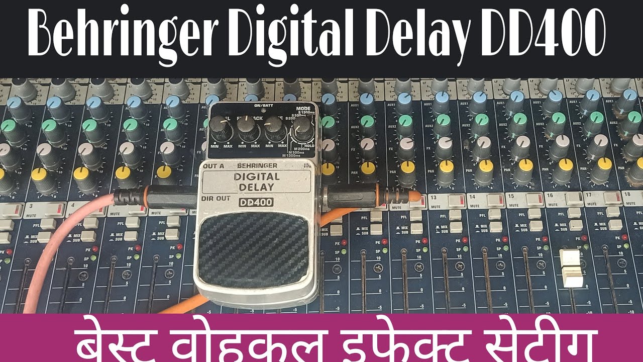Behringer Digital Delay DD400 || Effect seating || DD400 || वोहकल ...