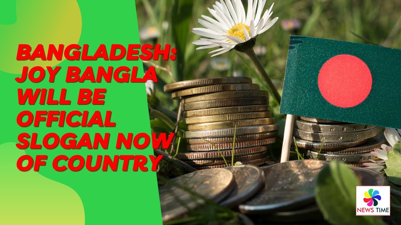 Bangladesh: Joy Bangla will be official slogan now of country - YouTube