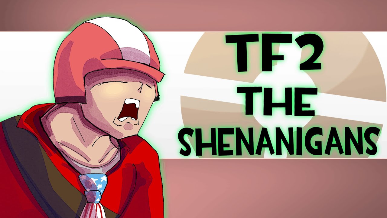 TF2: THE SHENANIGANS - YouTube