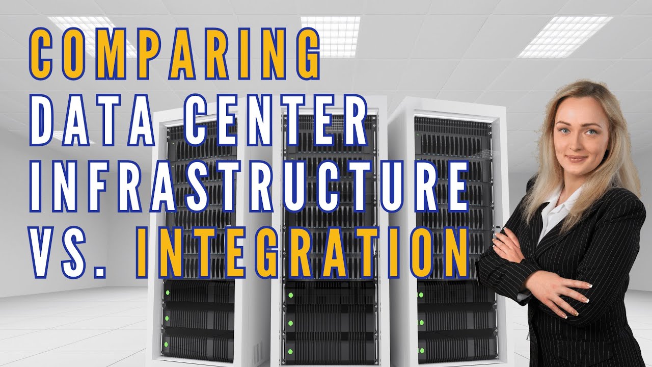 Comparing Data Center Infrastructure versus Data Center Integration ...