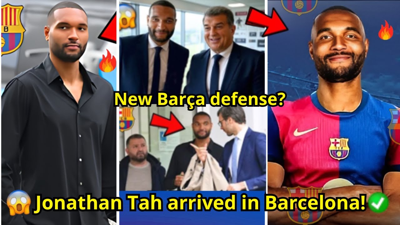 🚨OFFICIAL JONATHAN TAH HAS JUST ARRIVED IN BARCELONA! FINALLY! YOU CAN ...