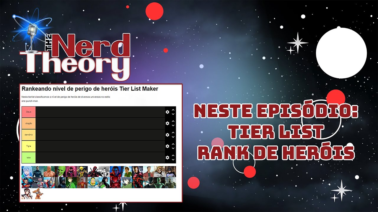 Tier List [Rank de Heróis] - The Nerd Theory Podcast #04 - YouTube