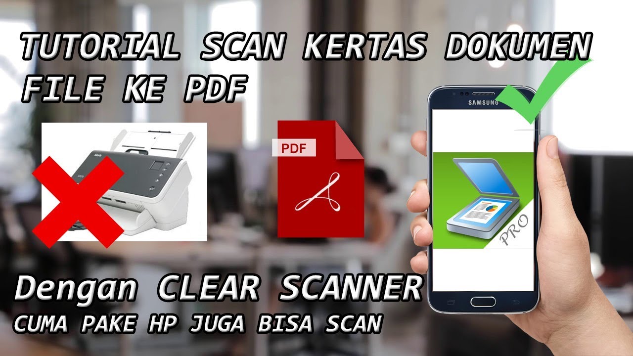TUTORIAL SCAN DOKUMEN KERTAS KE PDF DENGAN HP ANDROID | GA PERLU KE ...