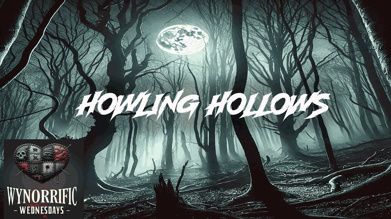Wynorrific Wednesdays Season One, Episode Nine: Howling Hollows - YouTube