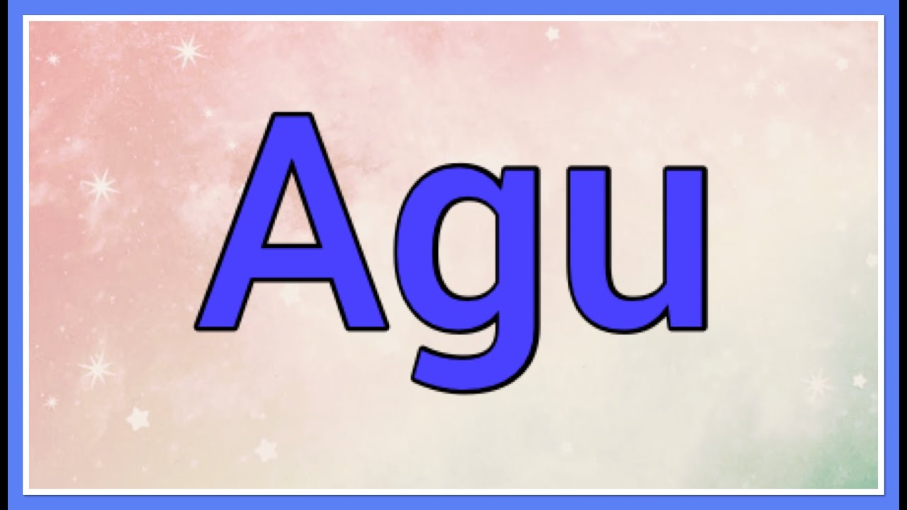 Agu | Name Origin Meaning - YouTube