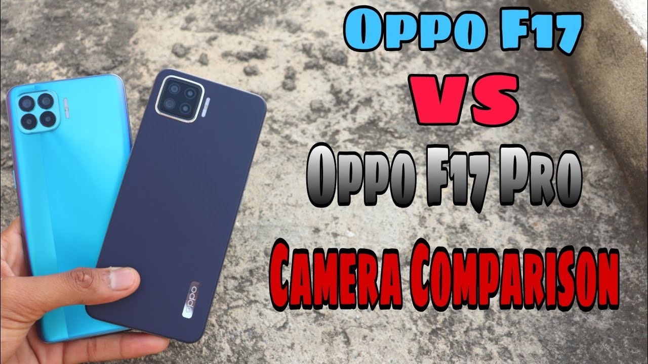 Oppo F17 Pro Vs Oppo F17 Camera Comparison, AI Portrait ,Zoom, Photos ...