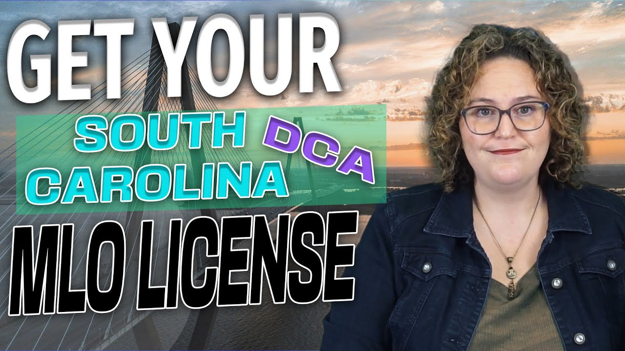 How to Get Your South Carolina DCA Mortgage Loan Originator License ...