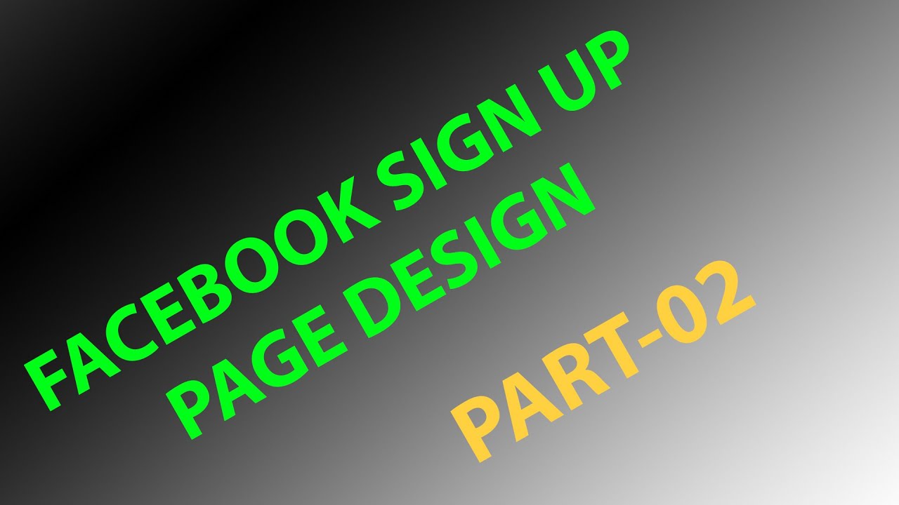 Facebook sign up page design (part-02) - YouTube