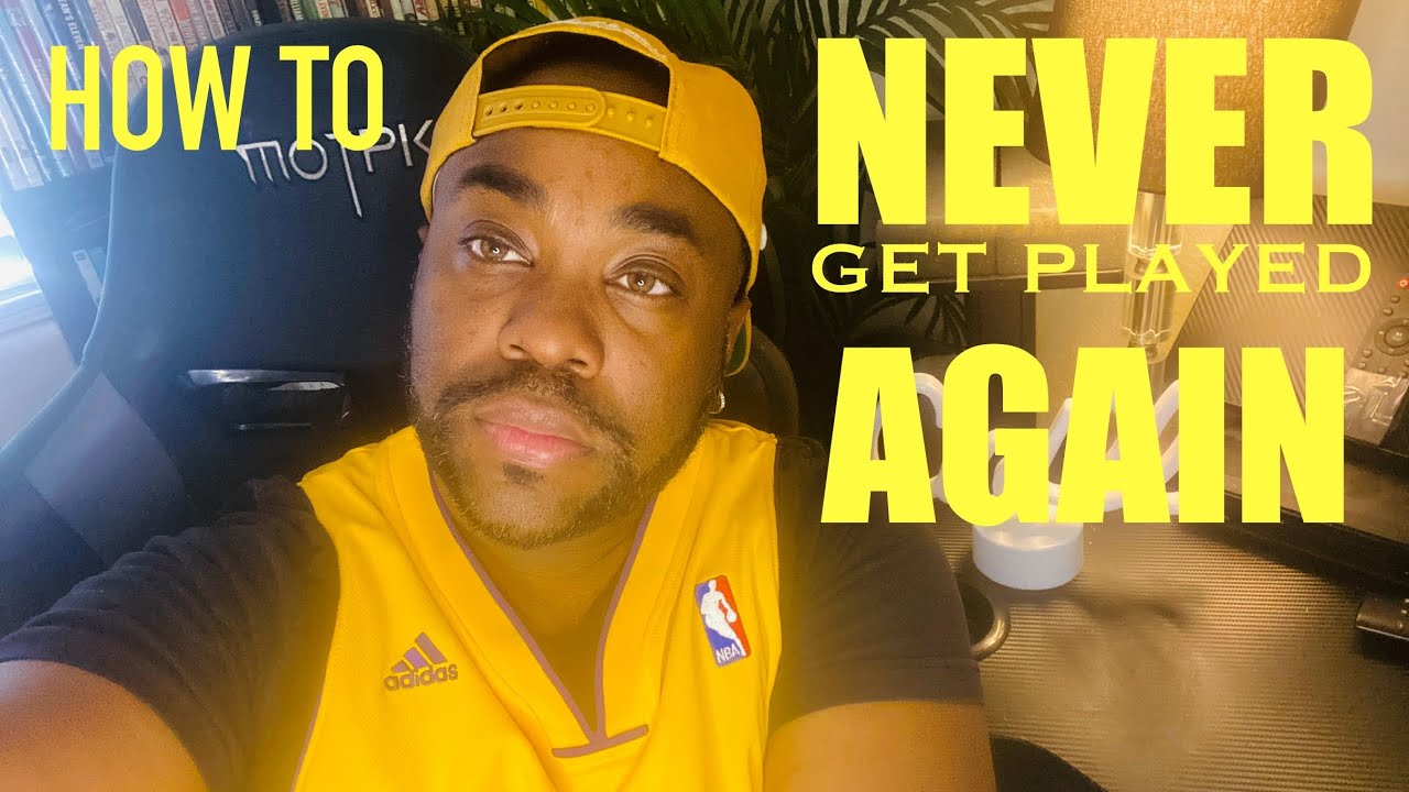 How to NEVER get PLAYED again - YouTube