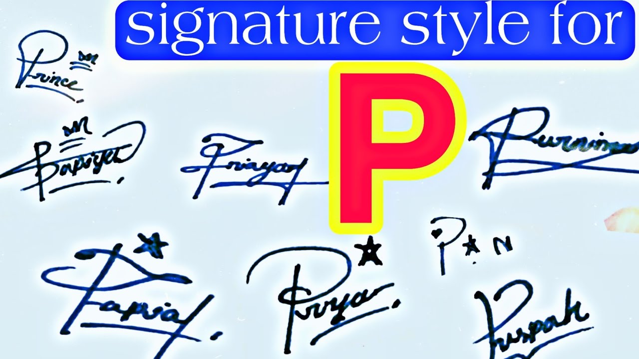signature of p letter | p বর্ণ দিয়ে আপনার নামের চমৎকার স্বাক্ষর তৈরি ...