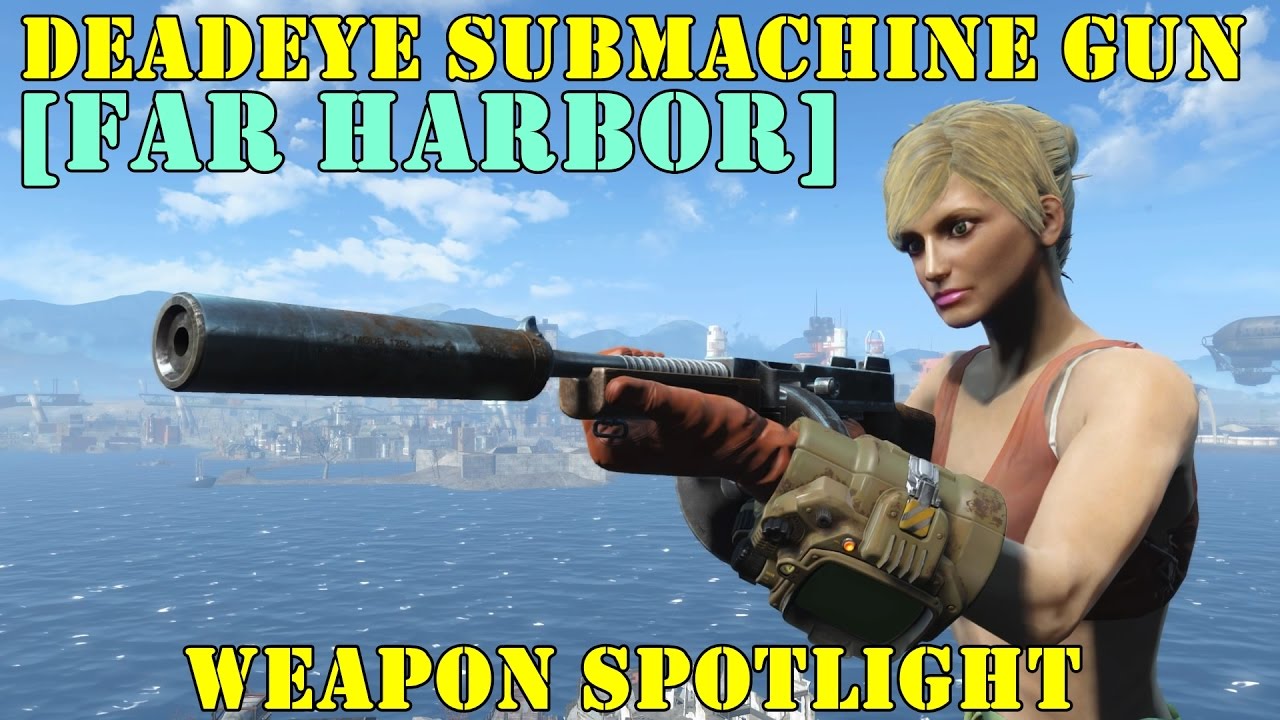 Fallout 4 [Far Harbor]: Weapon Spotlights: Deadeye Submachine Gun - YouTube