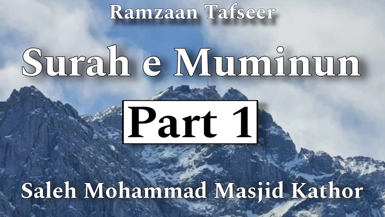 Ramzan Quran Tafseer Surah e Muminun Part 1 By Moulana Juned Patel SB Saleh Mohammad masjid ...