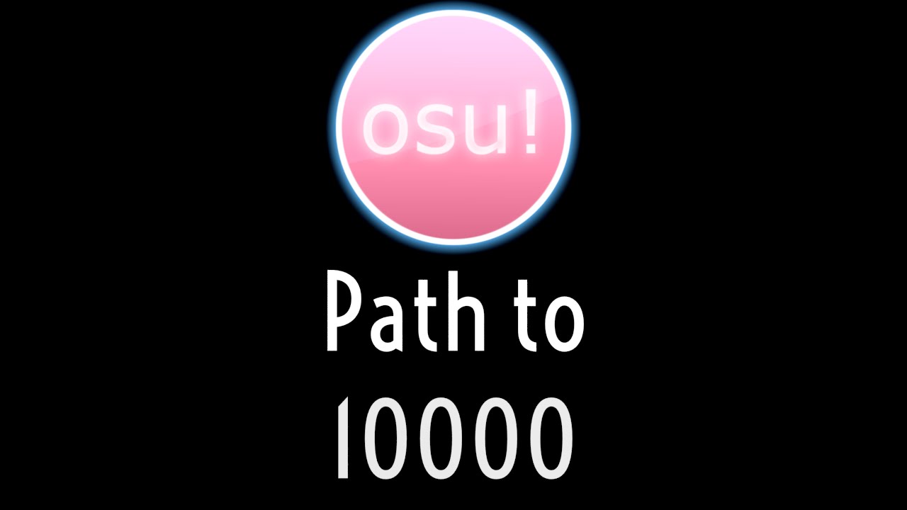 osu! - Path to 10000 - YouTube