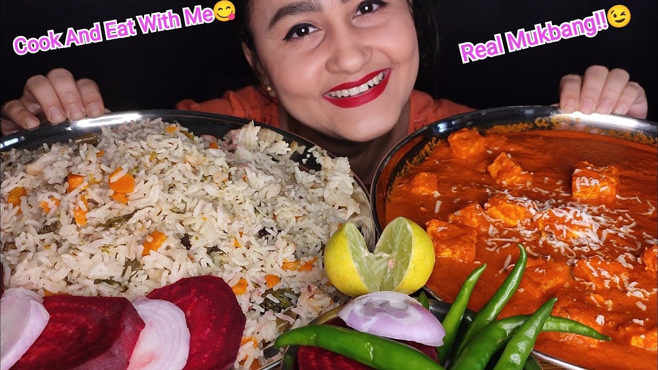 Real Mukbang!!!😉Eating Paneer Lababdar And Pulao ll Cook And Eat With ...