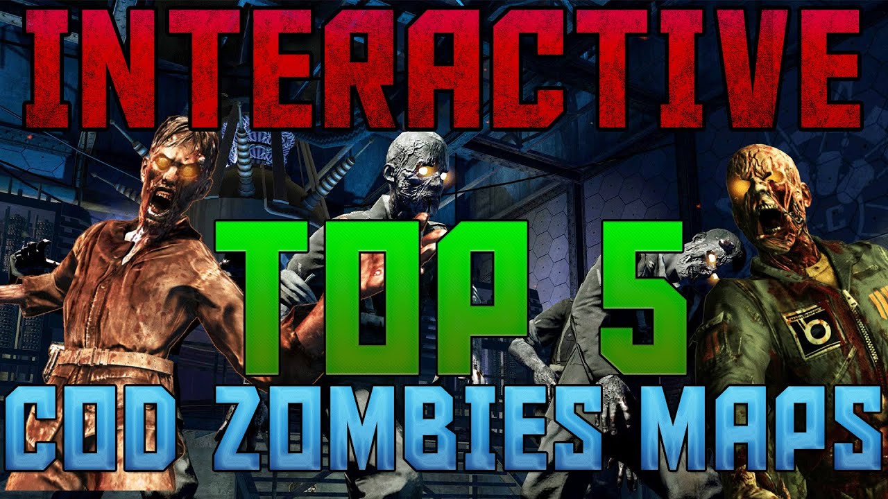 INTERACTIVE "TOP 5 CALL OF DUTY ZOMBIES MAPS" COUNTDOWN! (You Create ...