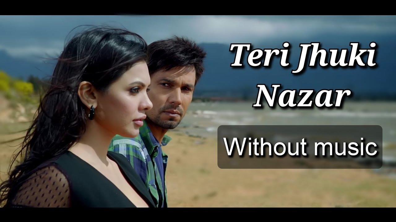 Teri Jhuki Nazar - Murder 3| Without music (only vocal). - YouTube